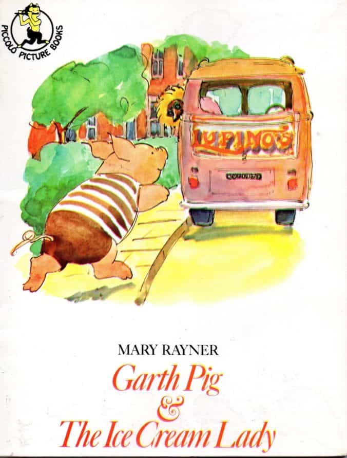Garth Pig And The Ice Cream Lady By Mary Rayner | SLAP HAPPY LARRY