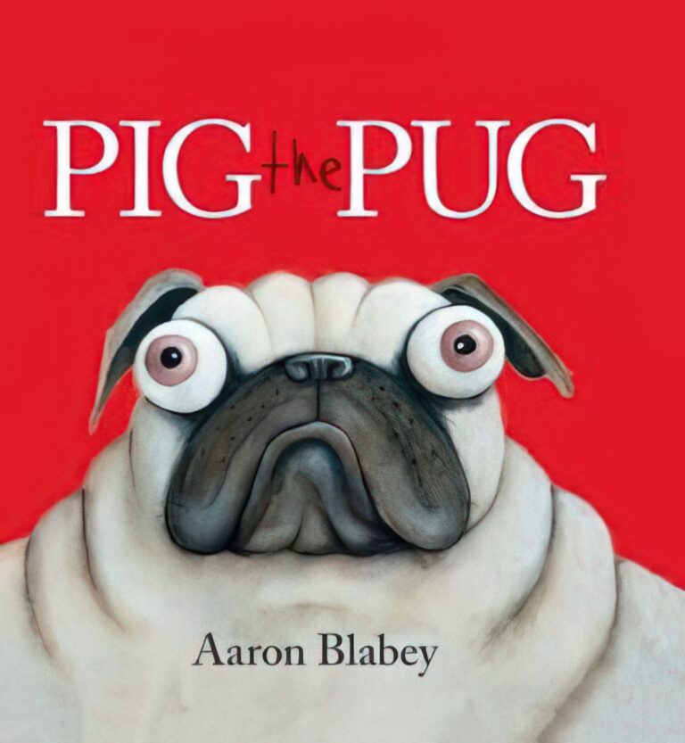 Pig The Pug by Aaron Blabey Picture Book Analysis | SLAP HAPPY LARRY