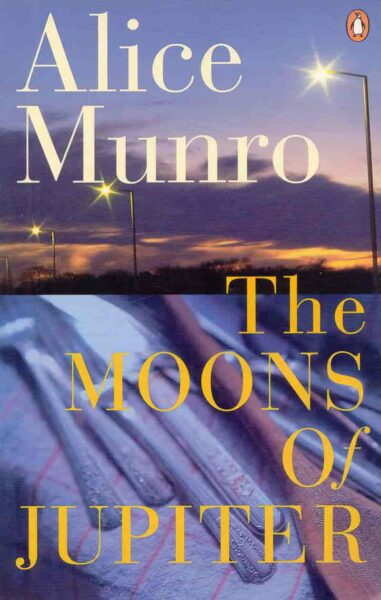 Moons of Jupiter by Alice Munro Short Story Analysis | SLAP HAPPY LARRY